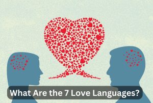 What Are the 7 Love Languages: A Guide to Strengthening Relationships ...